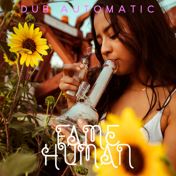 DUB AUTOMATIC | Fame Human