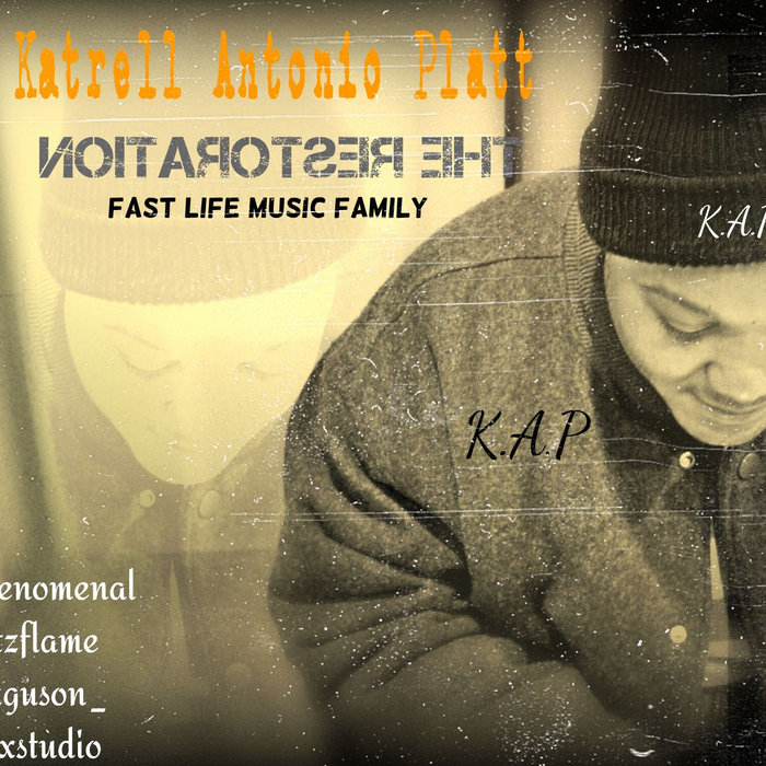 Katrell Antonio Platt- The Restoration (THE K.A.P TAPE) | Katrell The ...