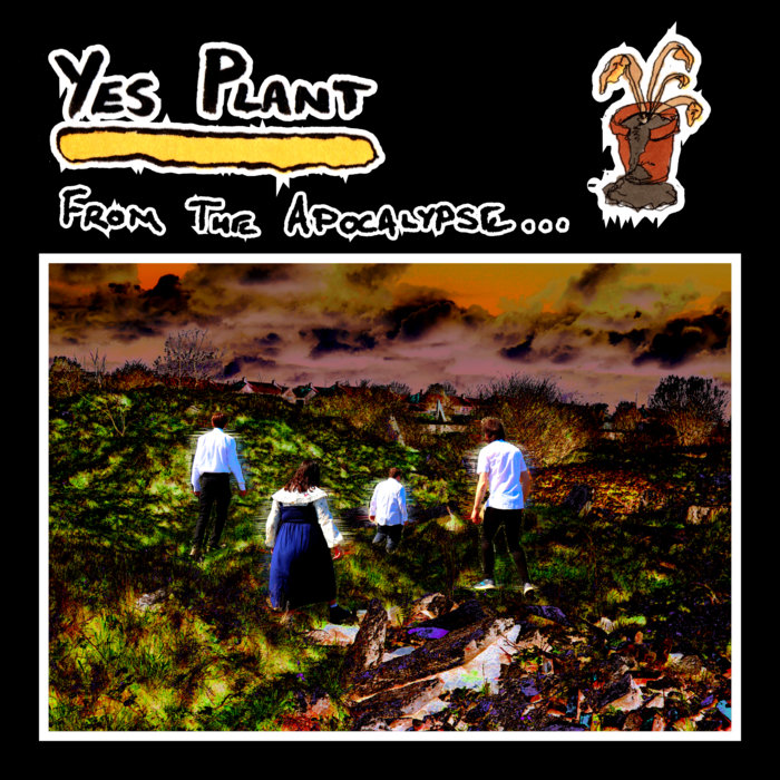 From The Apocalypse... | Yes Plant