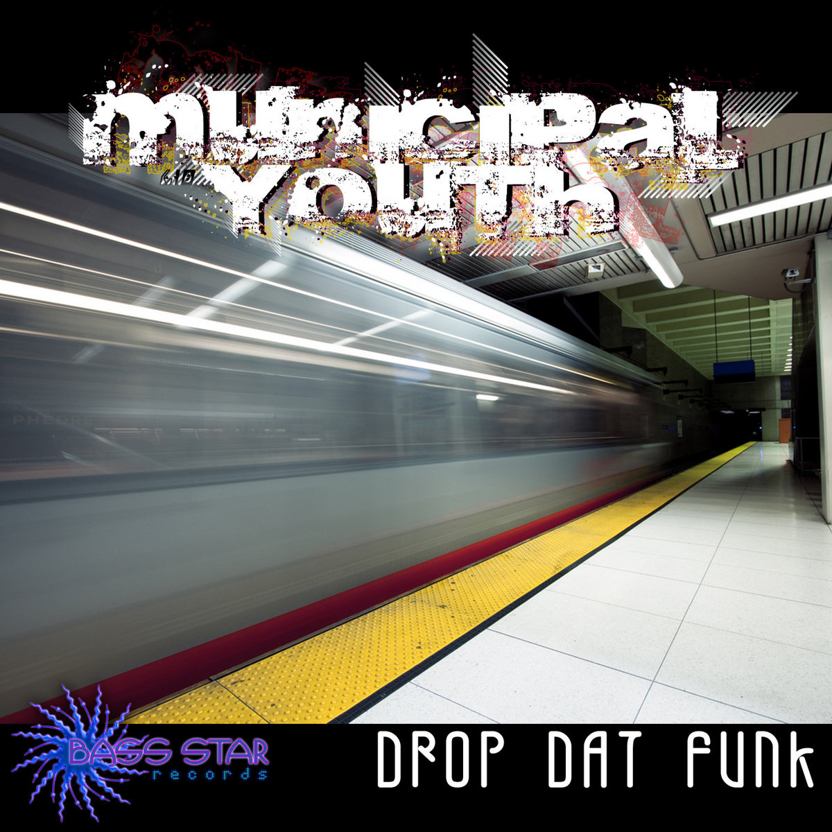 Municipal Youth - Drop Dat Funk | Bass Star Records