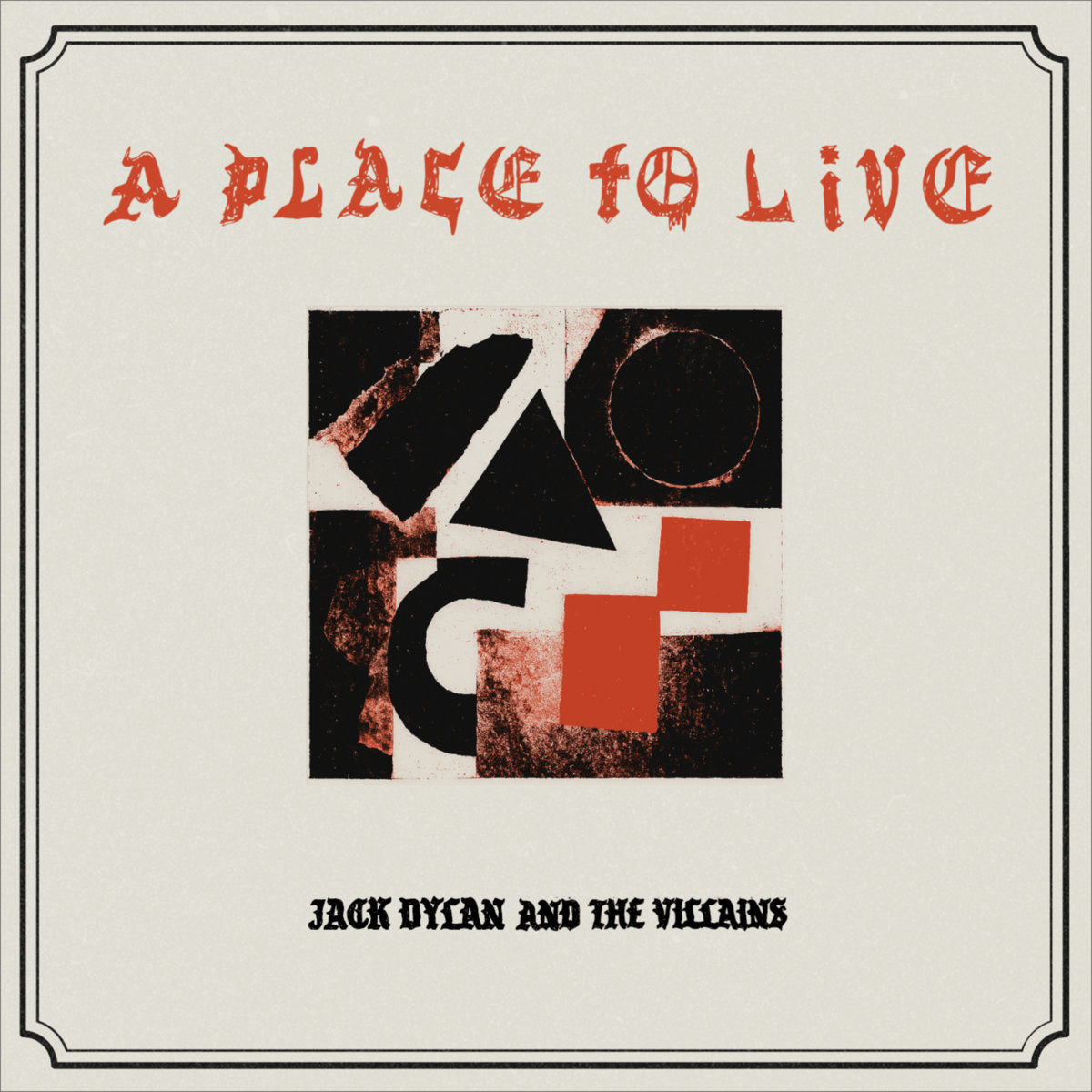 A Place to Live | JACK DYLAN AND THE VILLAINS