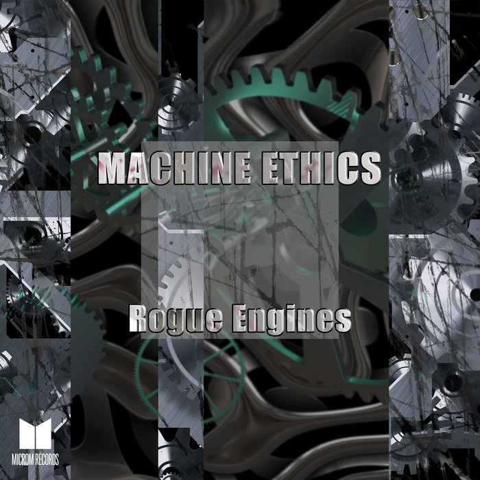 Machine Ethics - Rogue Engines | Machine Ethics, Microm Records, 2023 ...