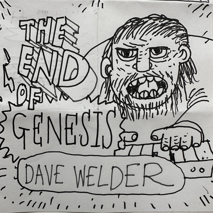 The End of Genesis | Dave Welder