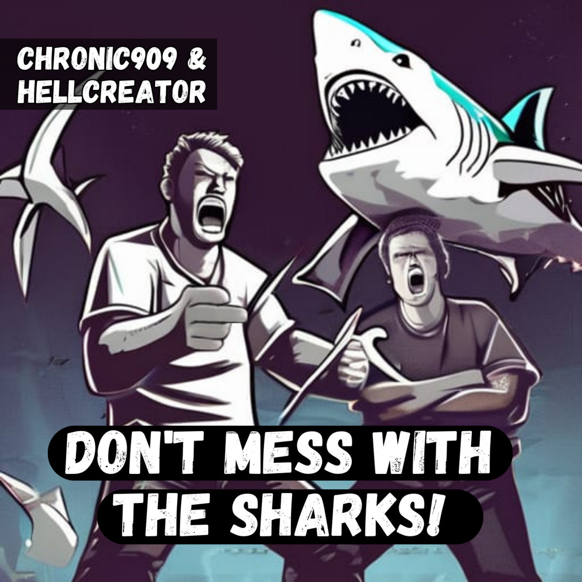 Don't mess with the sharks [EP] | Chronic 909 & Hellcreator | DarkShark Industries IGL