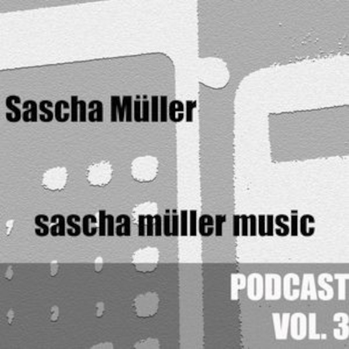 sascha müller music podcast vol.3 | Sascha Müller