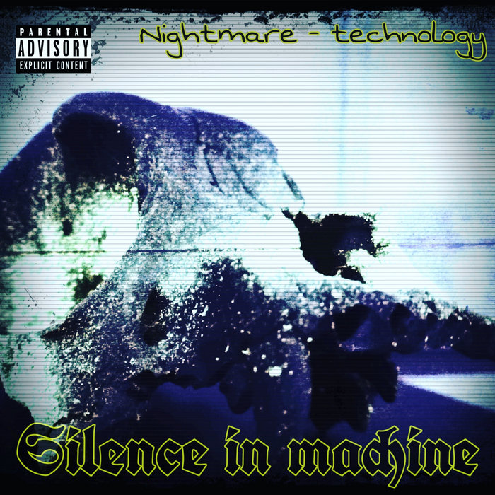 Nightmare Technology | silence in machine