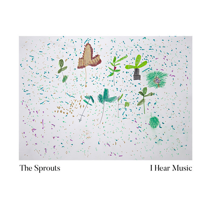 I Hear Music | The Sprouts