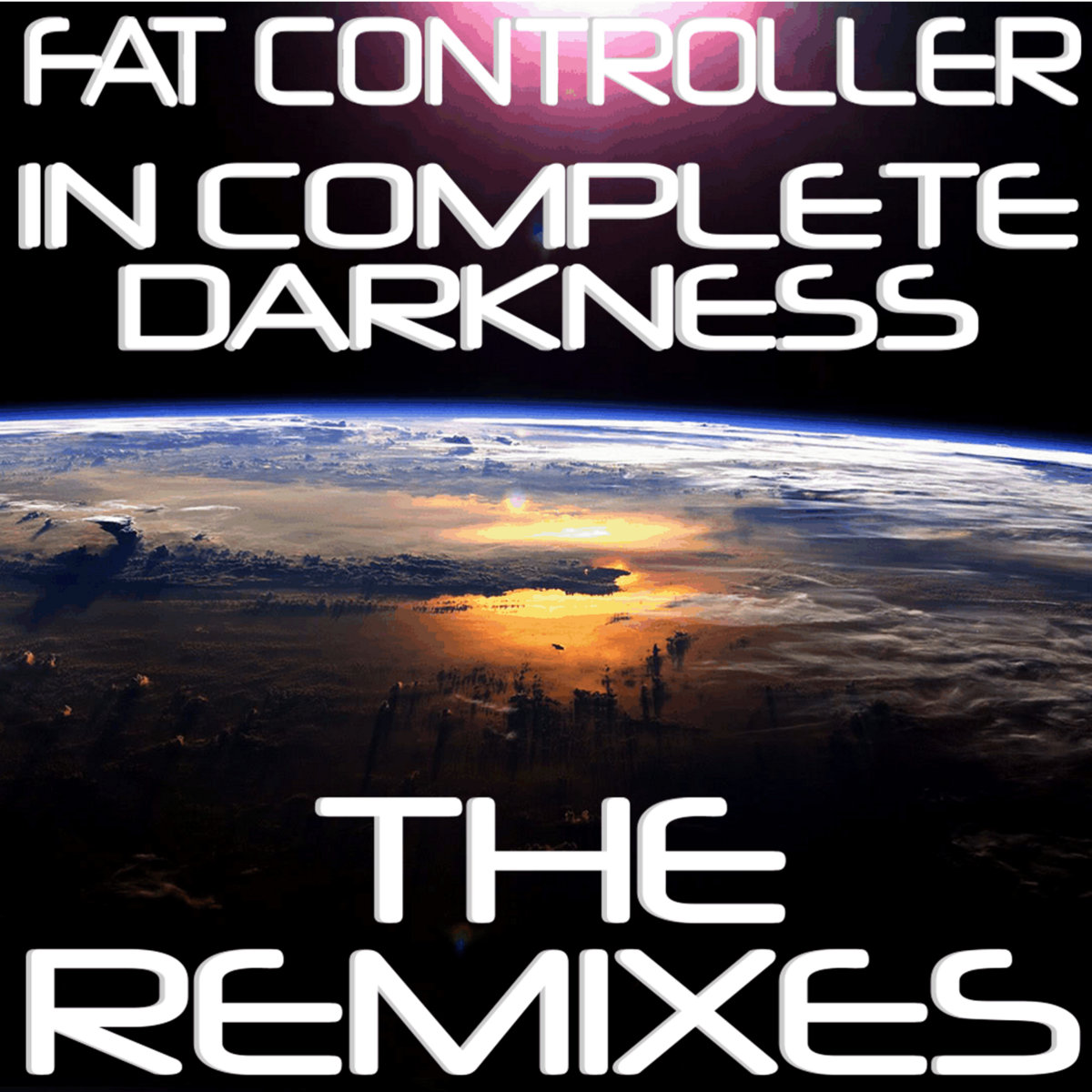 In Complete Darkness - The Remixes Album | Fat Controller