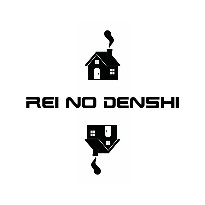 Welcome To My House! | Rei No Denshi / 霊の電子