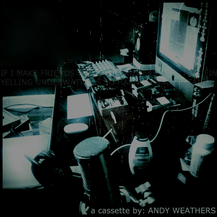 Cassettes | Andy Weathers