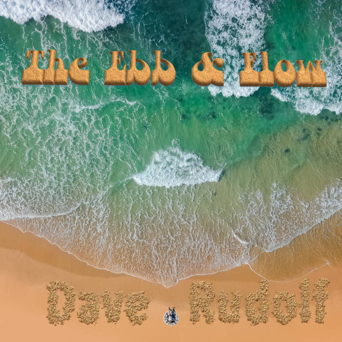 The Ebb & Flow | Dave Rudolf