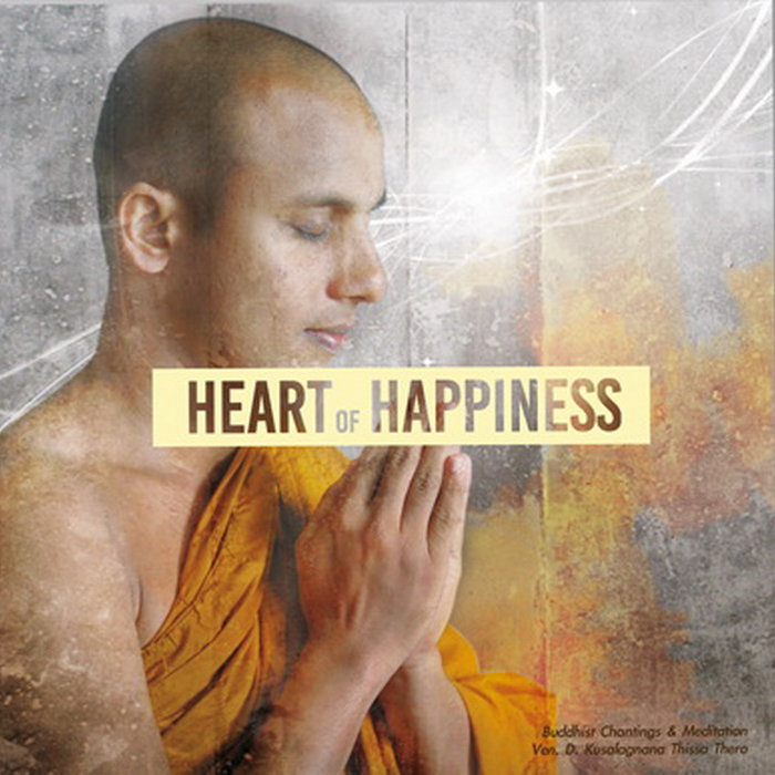 Heart of Happiness | Kusala Thero