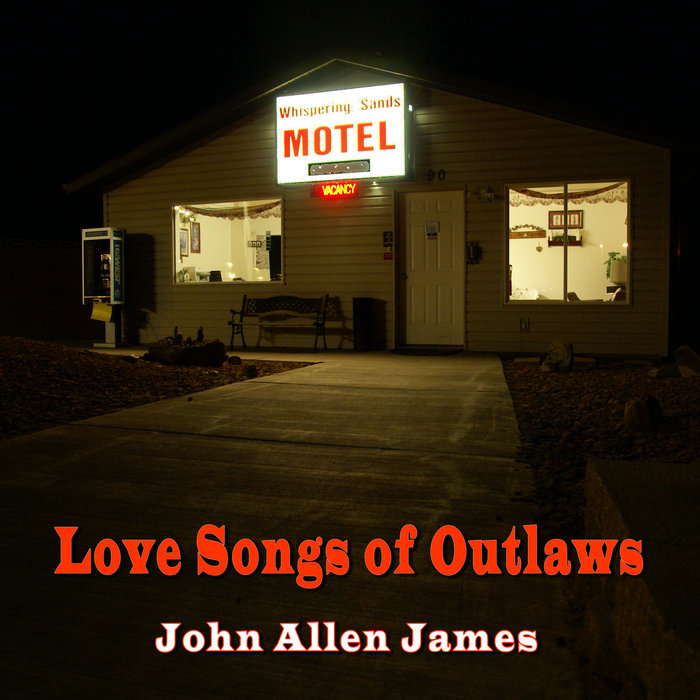 Love Songs of Outlaws | John Allen James