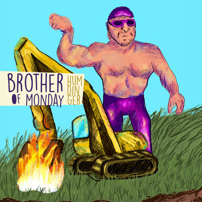 Humdinger | Brother of Monday
