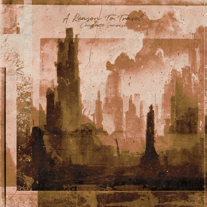 Concrete Sunrise | A Reason To Travel