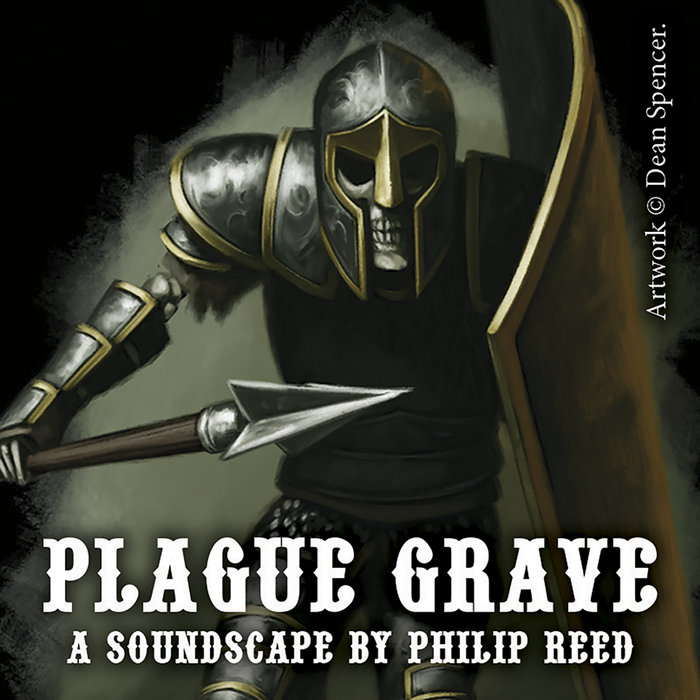 Plague Grave, a Soundscape for Fantasy RPGs | Philip Reed