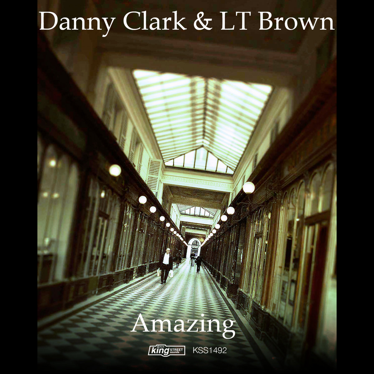 Amazing | Danny Clark & LT Brown | King Street Sounds