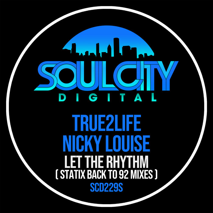 Let The Rhythm (Statix Back To 92 Mixes) | True2Life & Nicky Louise ...