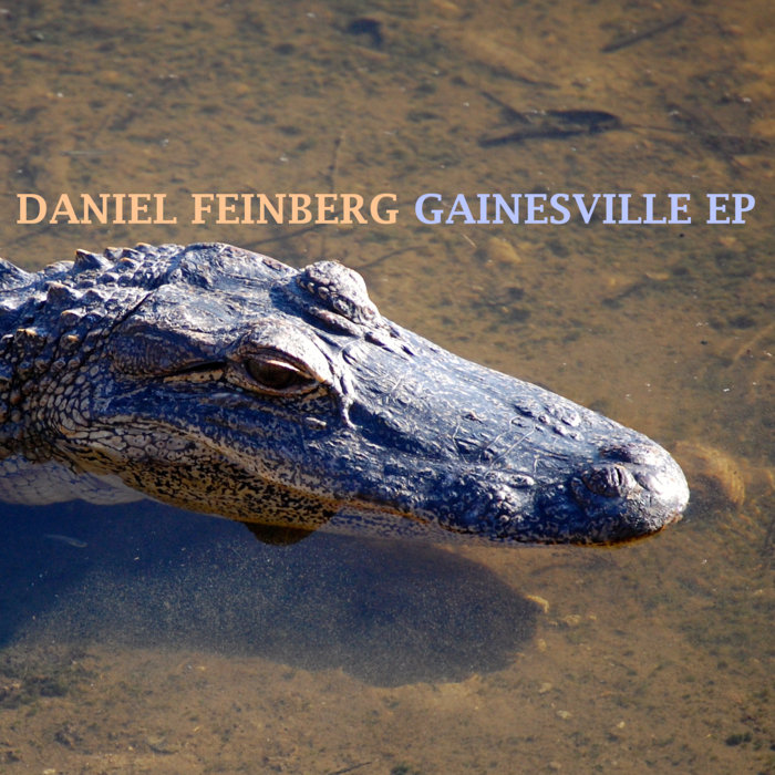 Gainesville EP | Daniel Feinberg