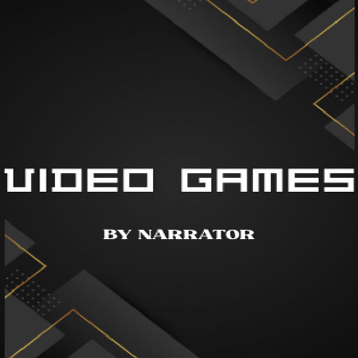 Video Games | Narrator