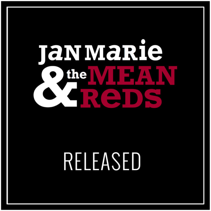 Released | Jan Marie & The Mean Reds