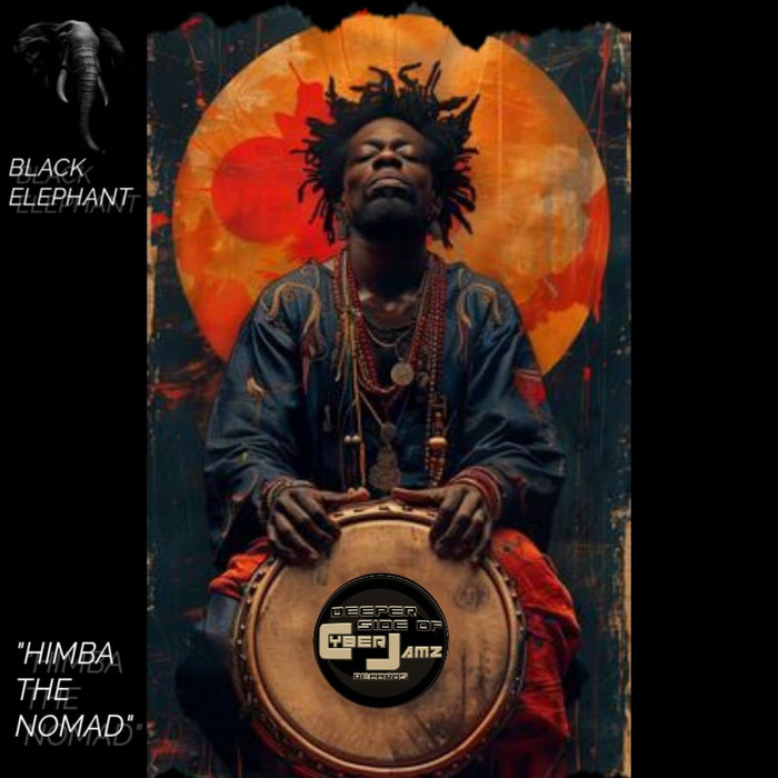 BLACK ELEPHANT - HIMBA THE NOMAD(ORIGINAL MIX) | Ronald Overby /BLACK ...