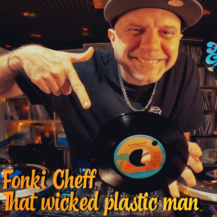 FONKI CHEFF / THAT WICKED PLASTIC MAN / AFRO DISCO FUNK HOUSE | Fonki Cheff