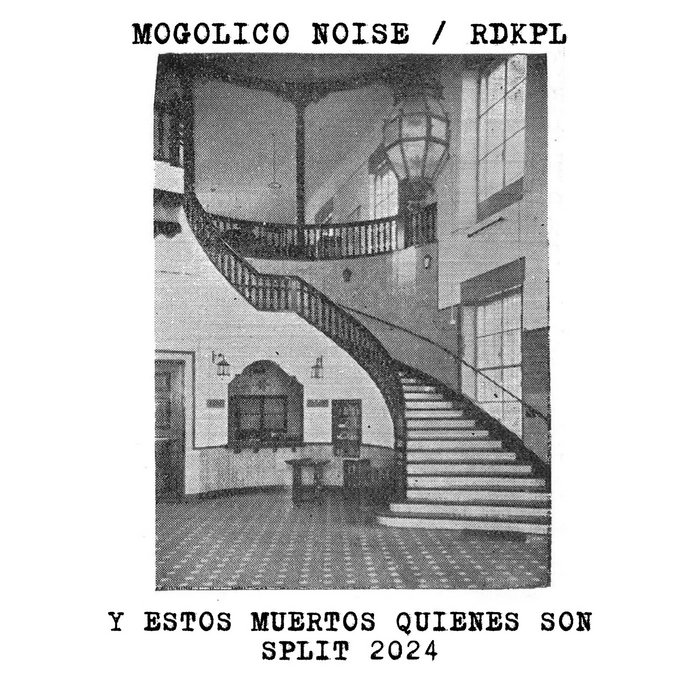 MOGOLICO NOISE / RDKPL - Y ESTOS MUERTOS QUIENES SON SPLIT 2024 | MOGOLICO NOISE / RDKPL ...