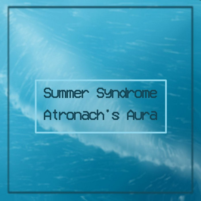 Summer Syndrome | Atronach's Aura