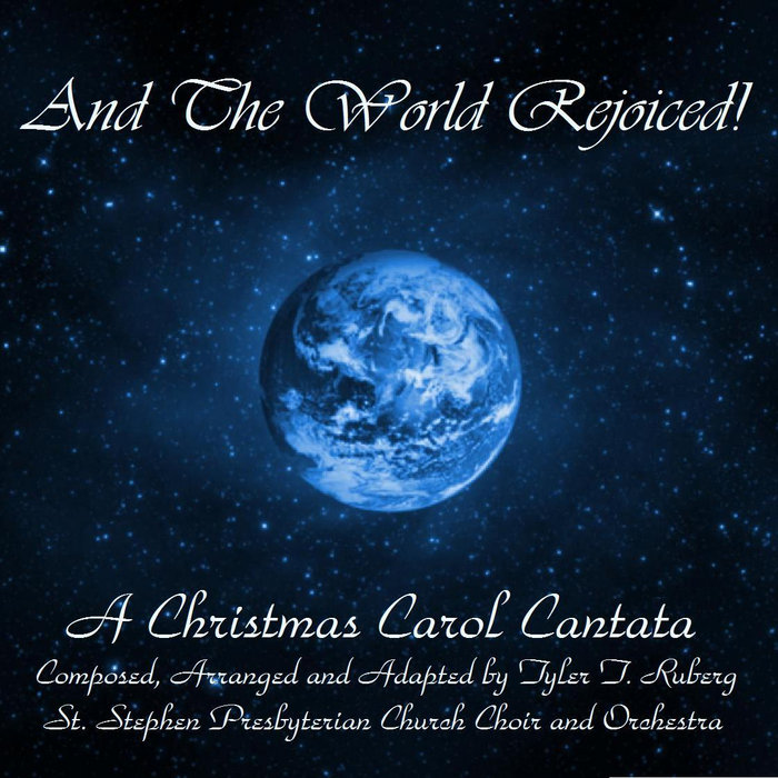 And The World Rejoiced! | Tyler T Ruberg