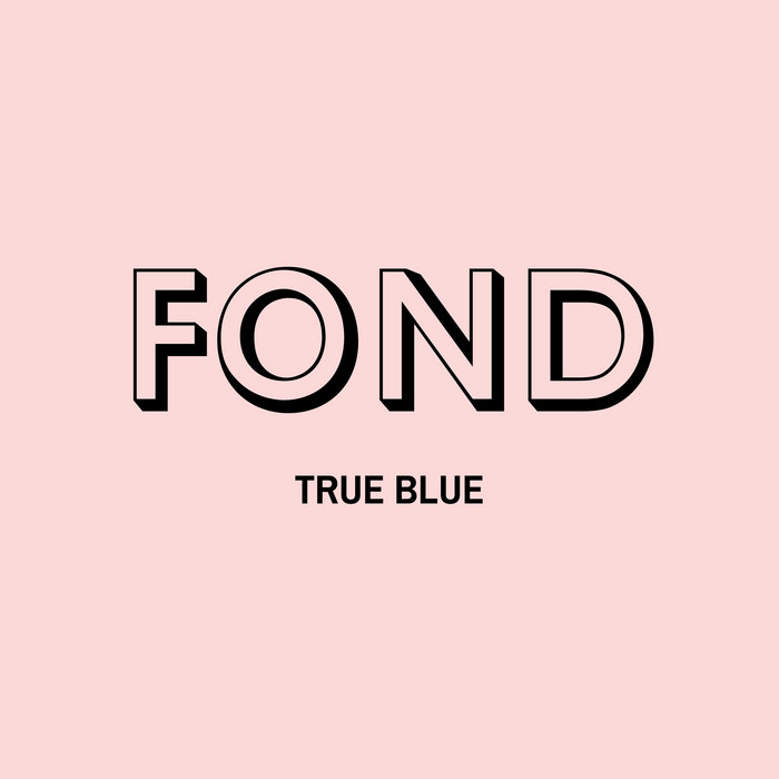 True Blue | FOND
