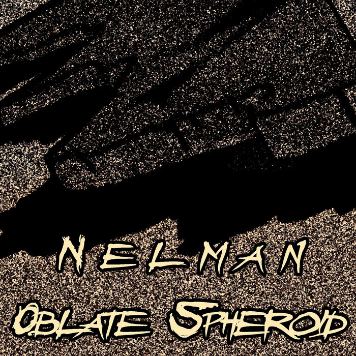 Nelman -Oblate Spheroid | F.O.S.