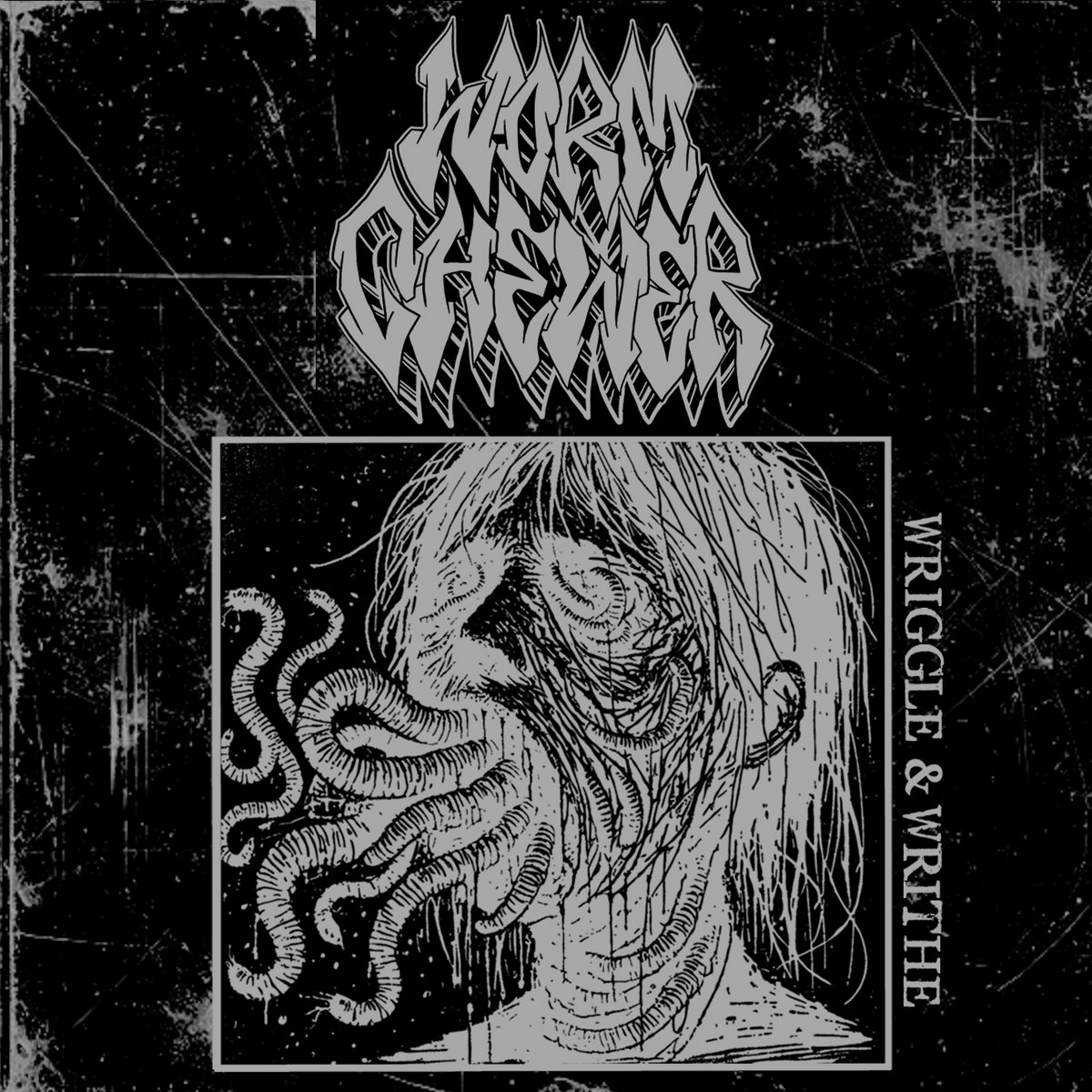 WRIGGLE & WRITHE EP | WORM CHEWER