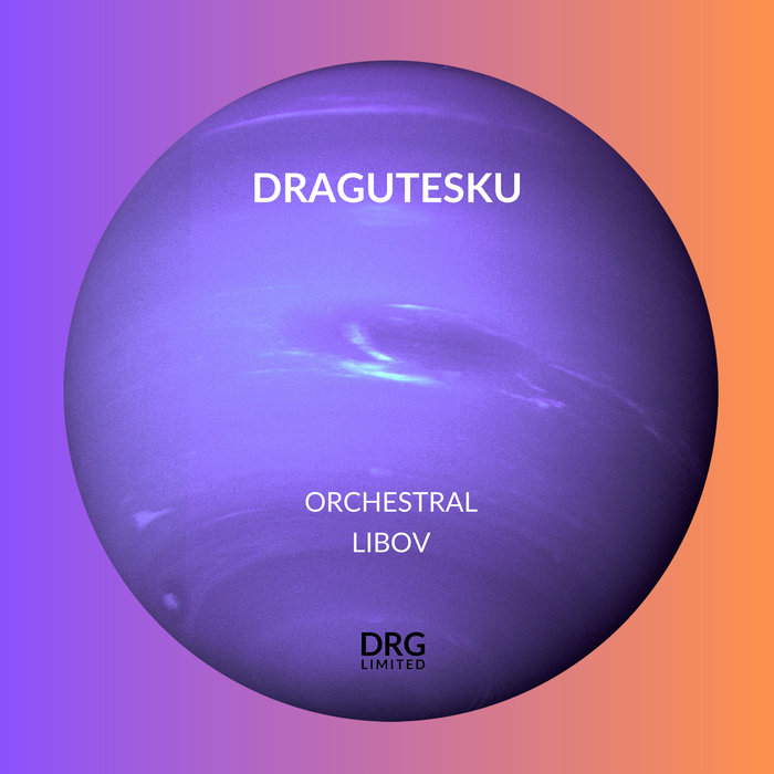 Orchestral & Libov | Dragutesku • DRG Series/Limited