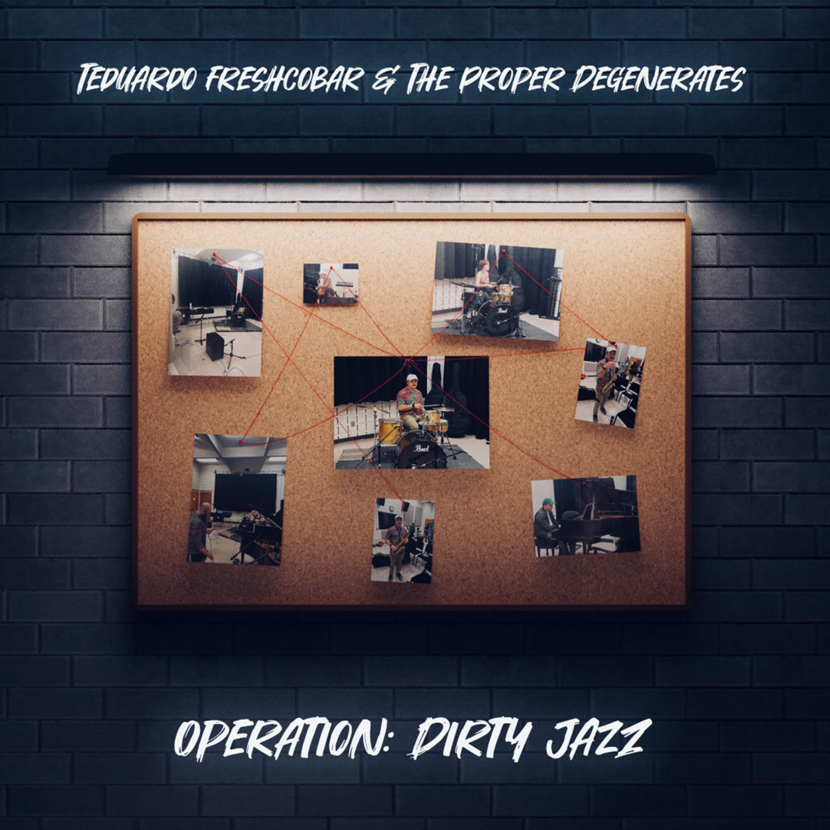 Operation: Dirty Jazz | Teduardo Freshcobar & The Proper Degenerates