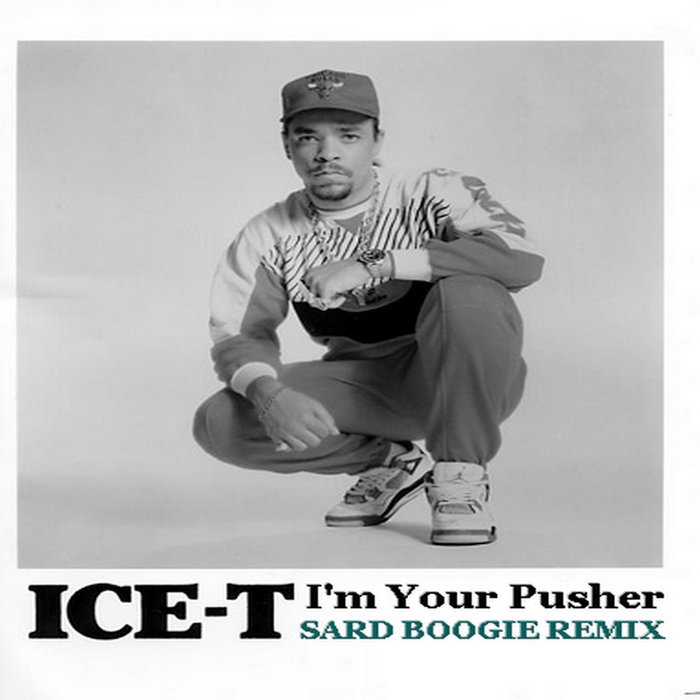 Ice T - I'm Your Pusher (Sard Boogie Remix) | Sard Boogie