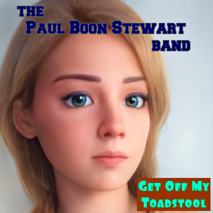 Get Off My Toadstool | the Paul Boon Stewart band | The Paul Boon ...