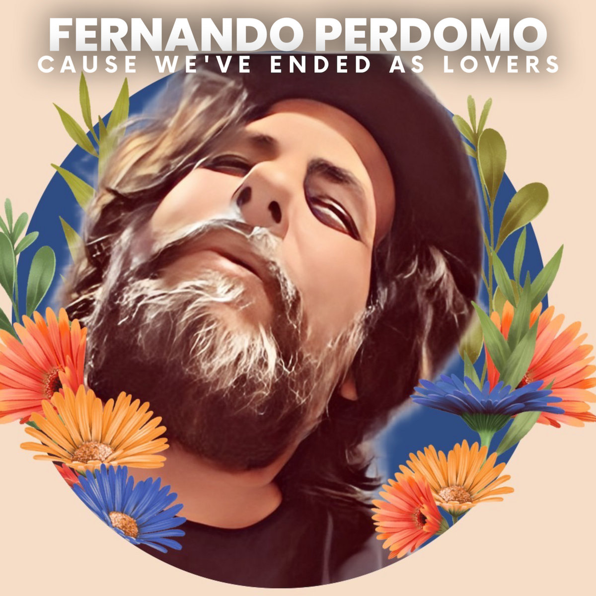 Cause We've Ended As Lovers | Fernando Perdomo