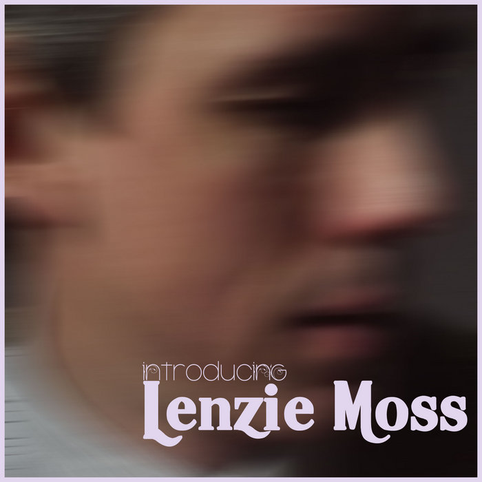 Introducing Lenzie Moss | Lenzie Moss