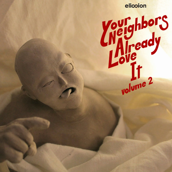 V.A Your Neighbors Already Love It volume 2, [Free Download] | [Elixion ...