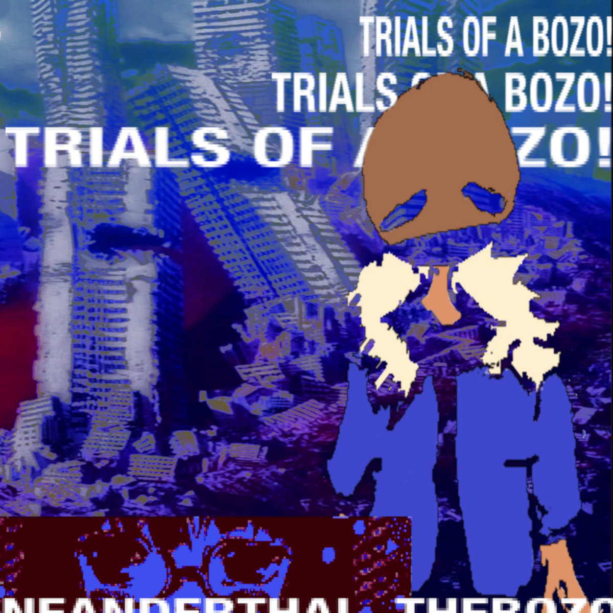 TRIALS OF A BOZO! | neanderthal_thebozo