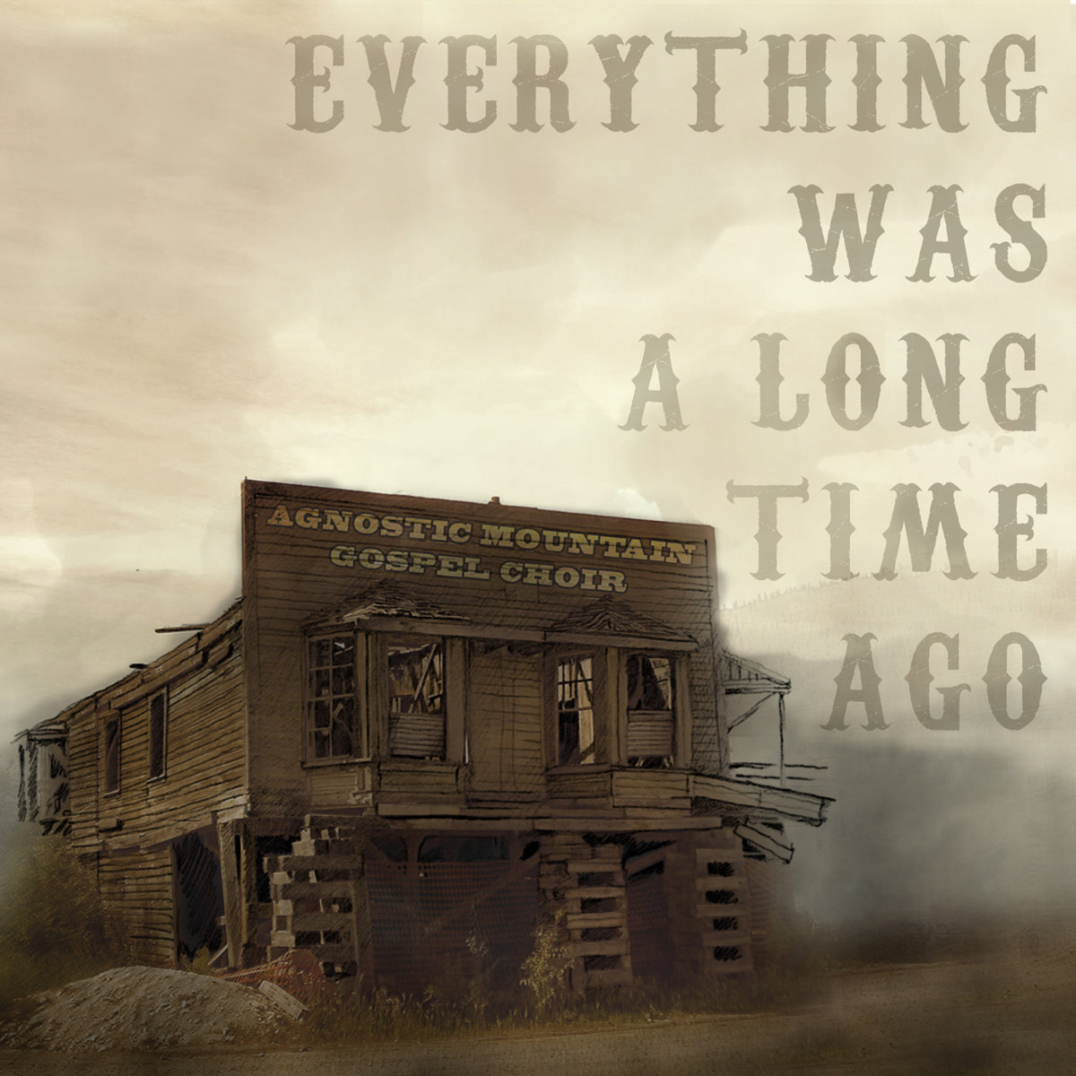 Everything Was a Long Time Ago | Agnostic Mountain Gospel Choir
