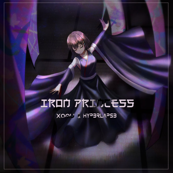Iron Princess | Xomu & HYP3RLAPS3 | Xomu