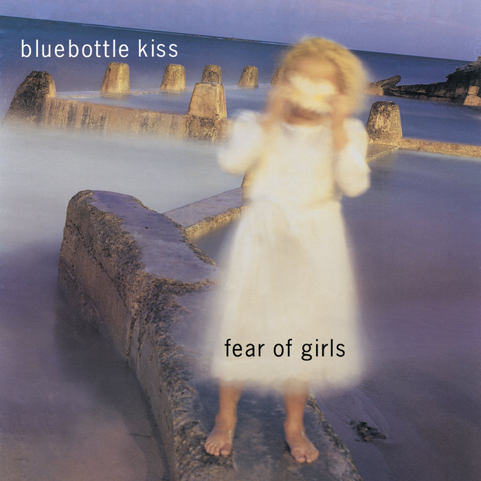 Fear of Girls (2024 Reissue) | Bluebottle Kiss