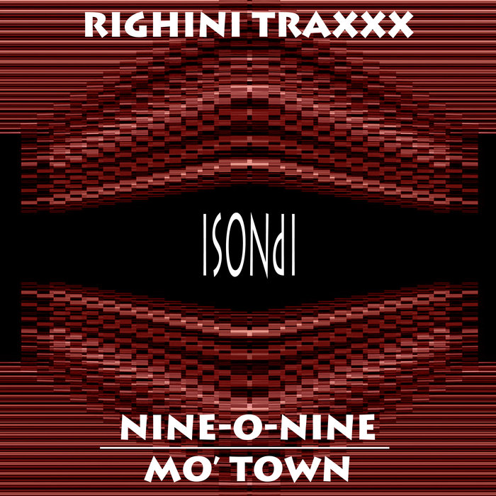Nine-O-Nine / Mo' Town | Righini Traxxx