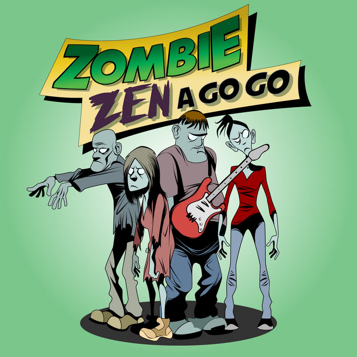 Zombie Zen A Go Go | Zombie Zen A Go Go