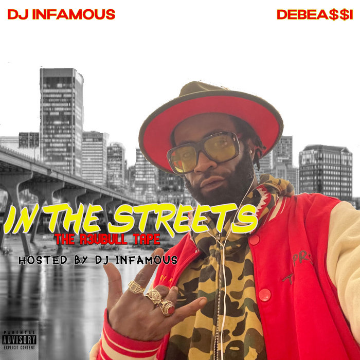 In the Streets: The r3vbull Tape hosted by DJ Infamous | DEBEA$$I