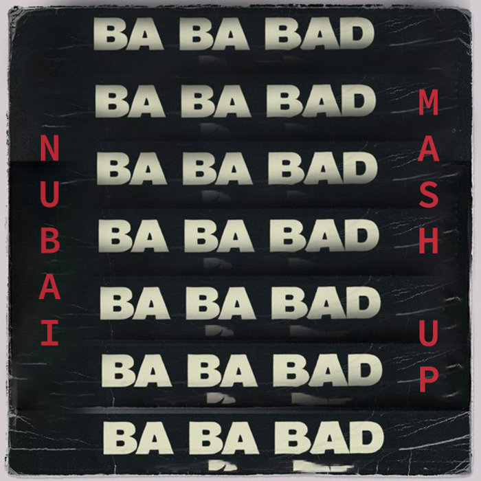 Ba Ba Bad Mash Up | NuBai Sound System | NuBai SoundSystem