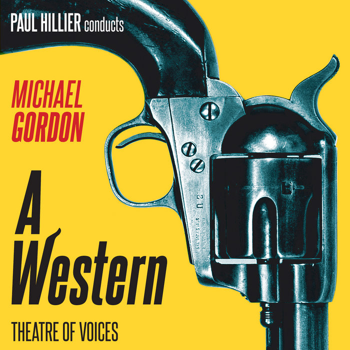 A Western | Michael Gordon & Theatre of Voices | Michael Gordon