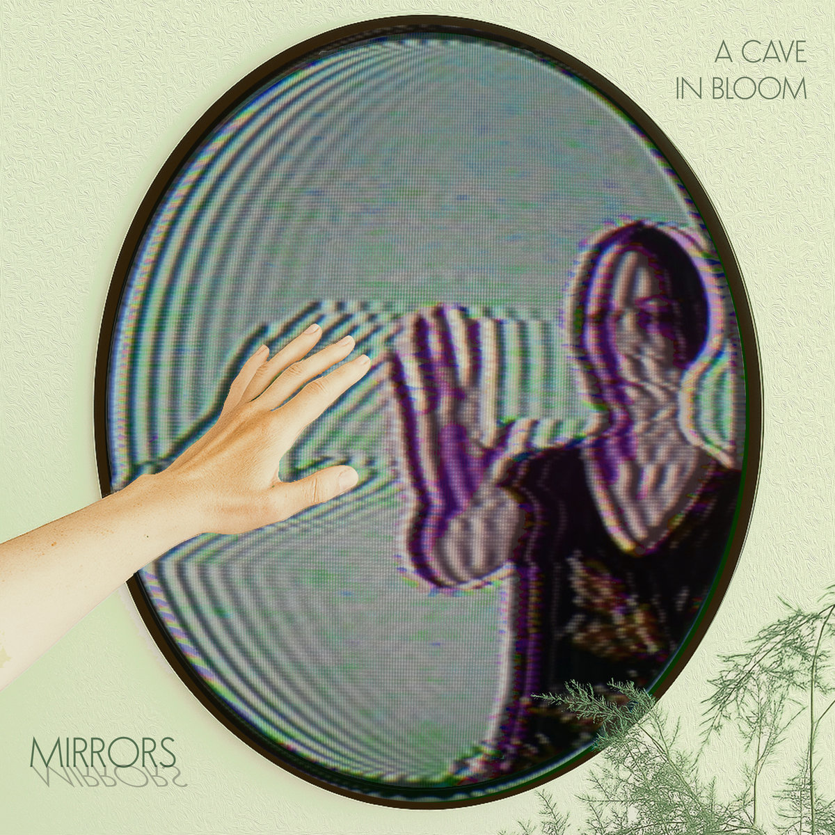 Mirrors | A Cave In Bloom